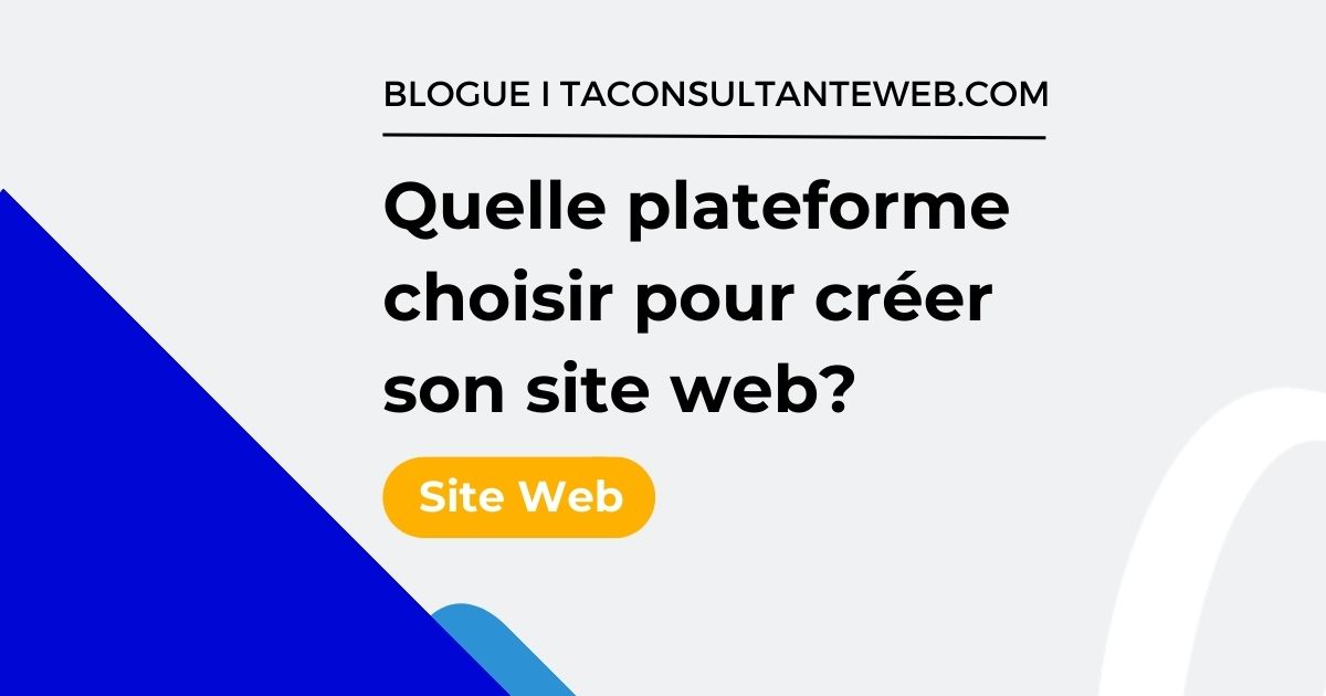 Quelle plateforme choisir pour créer son site web